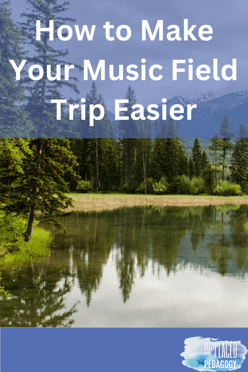 How to Make your Music Field Trip Easier – Displaced Pedagogy