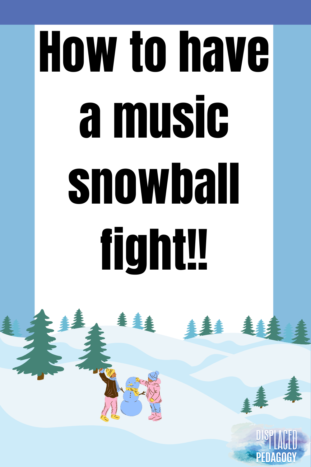 Music Snowball Fights – Displaced Pedagogy